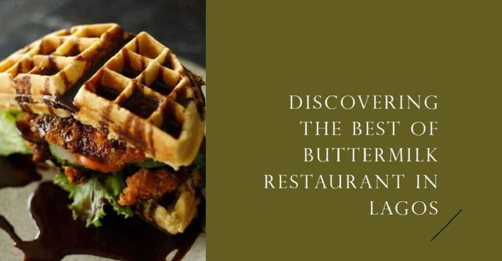 Buttermilk Restaurant Lagos Guide and Review - Best Lagos Media Group